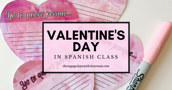 The Engaged Spanish Classroom: Valentine's Day in Spanish Class