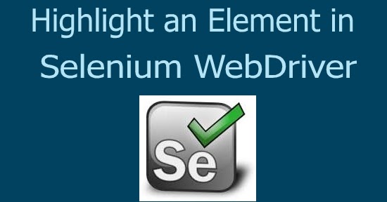 How To Highlight An Element In Selenium Webdriver Skptricks