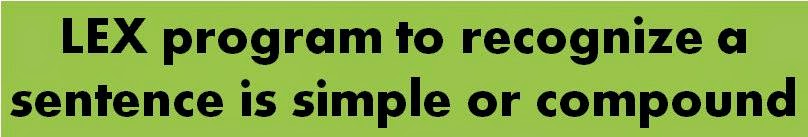 Computer Science: LEX program to recognize whether a given sentence is ... Computer Science: LEX program to recognize whether a given sentence is ...