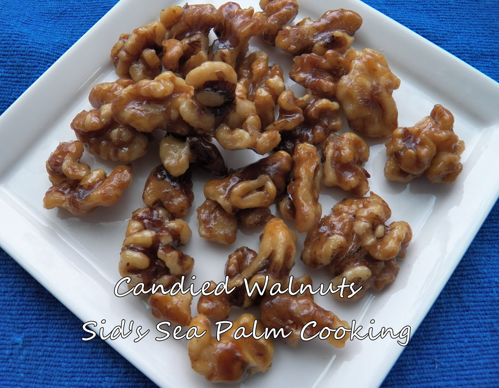 Candied Maple Walnuts - Sid's Sea Palm Cooking