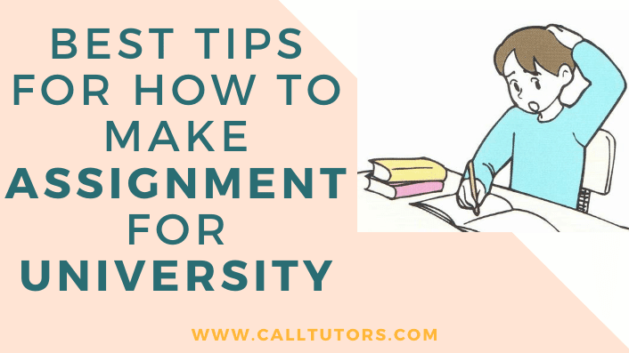 Best Tips For How To Make Assignment For University