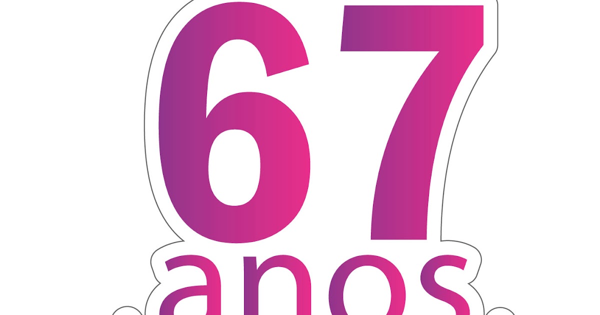 topo de bolo 67 anos para imprimir topo de bolo 67 anos para imprimir