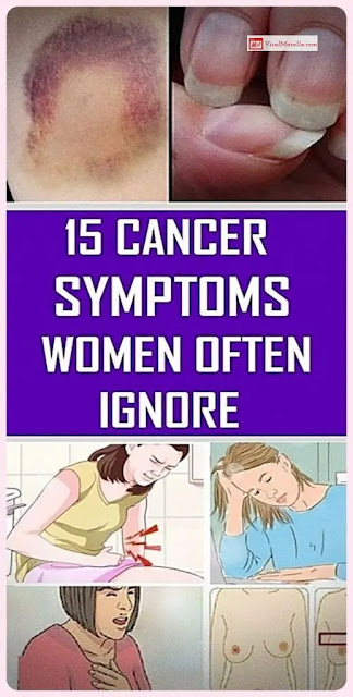 15 Cancer Symptoms Women Often Ignore
