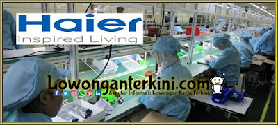 Dibuka Dibuka Lowongan Kerja PT Haier Electrical Appliances Indonesia ...