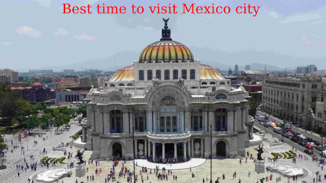 Which is the best time to visit Mexico city