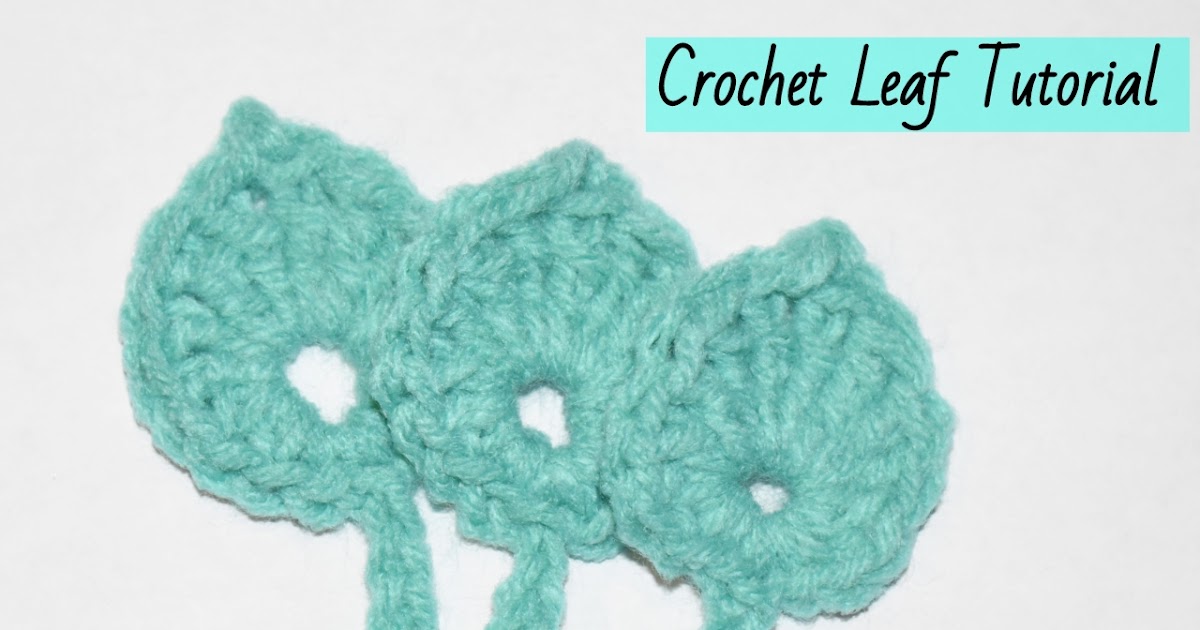 Amy's Crochet Creative Creations: Crochet Leaf Tutorial