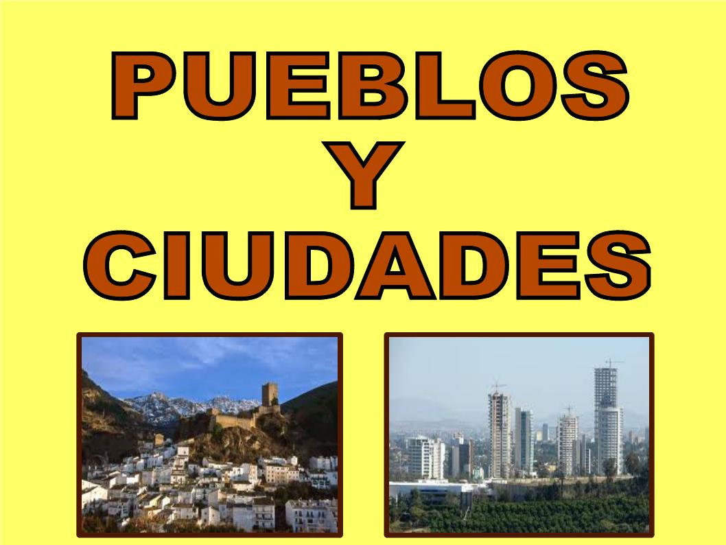 Conocimiento del Medio Primero Claret: PUEBLOS Y CIUDADES
