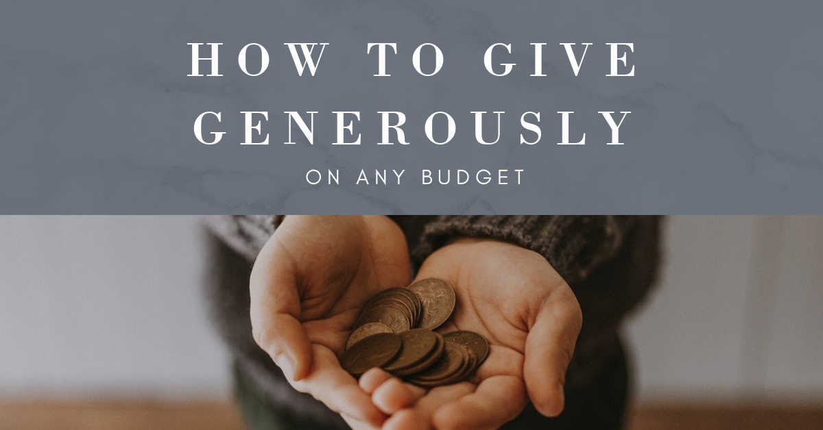 How To Give Generously On Any Budget