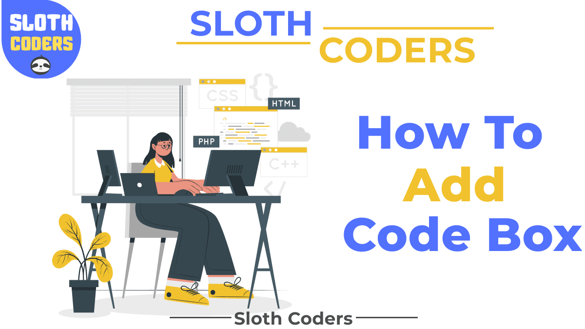 How To Add Code Box in Blogger Post - Sloth Coders