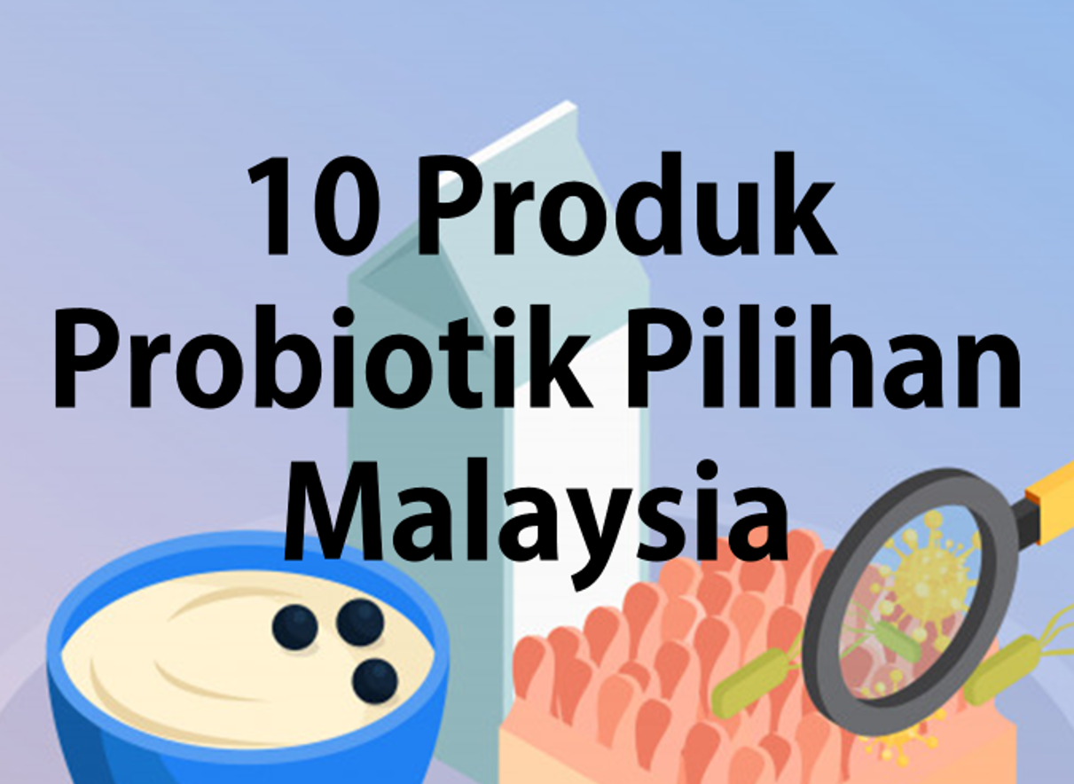 10 Produk Probiotik Pilihan Malaysia