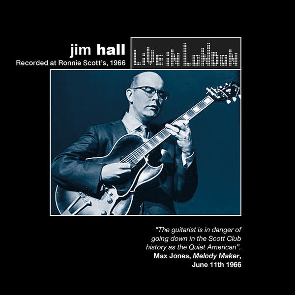 JazzProfiles: Jim Hall Live in London 1966- Simon Spillett Notes