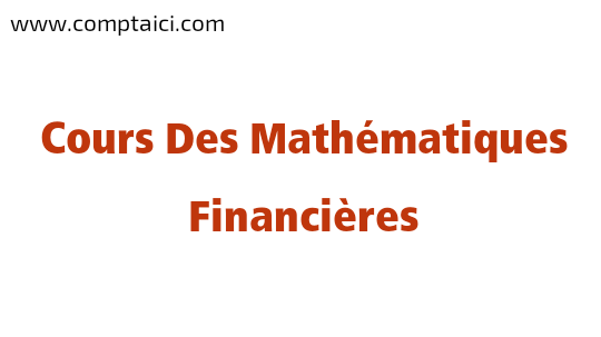 Les Mathématiques Financières Cours Et Exercices - Compta ICI