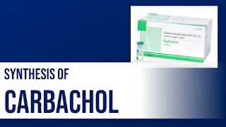 Carbachol: Synthesis, Uses, Adverse effects and MOA