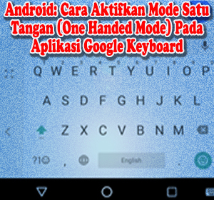 Android: Cara Aktifkan Mode Satu Tangan (One Handed Mode) Pada Aplikasi ...