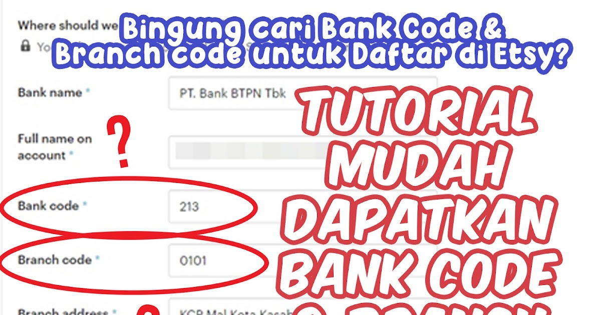 Tutorial Mencari Tahu Bank Code dan Branch Code untuk Registrasi Etsy ...
