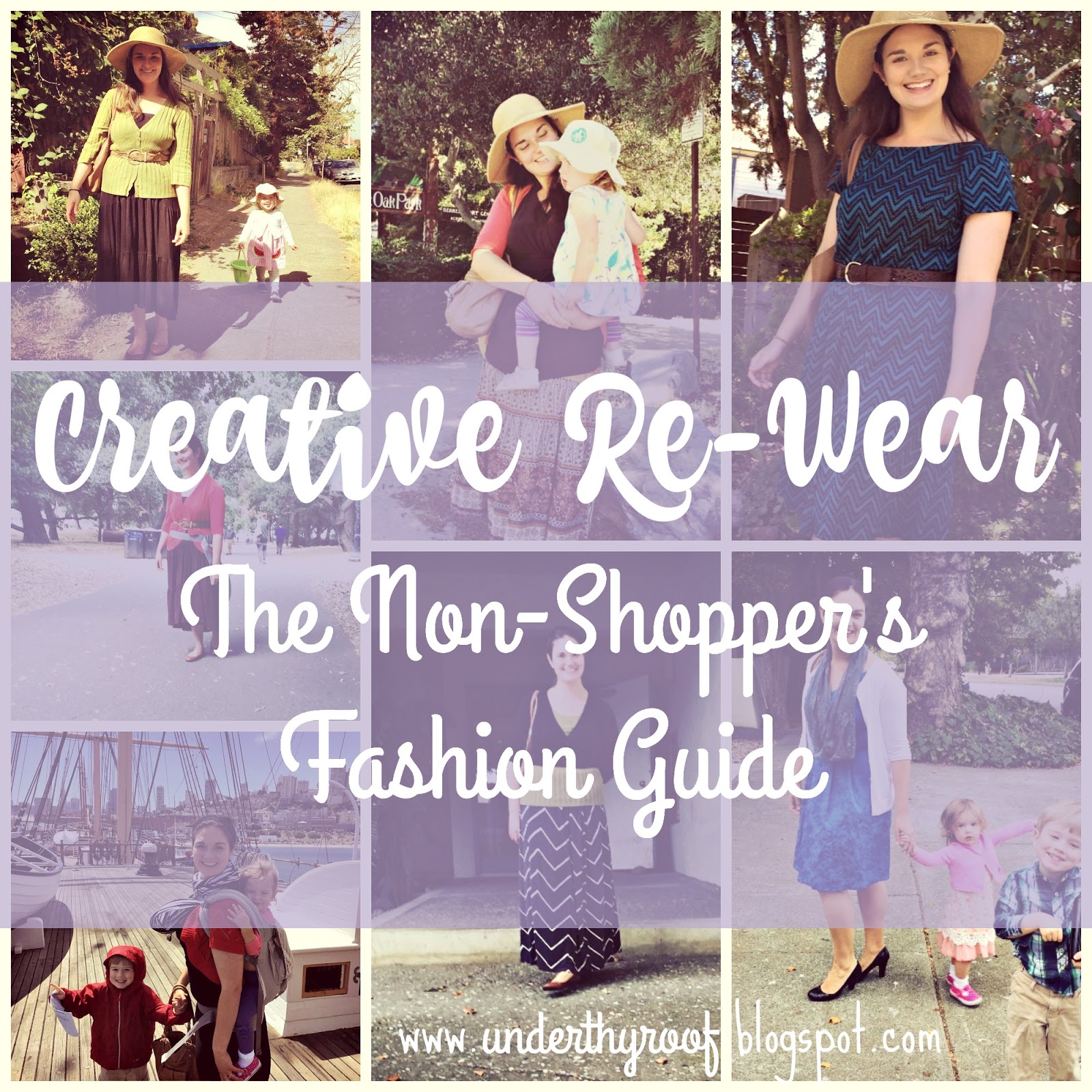 Under Thy Roof: Creative Re-wear - The Non-Shopper's Fashion Guide