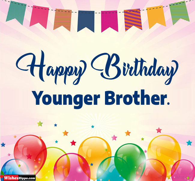 149 Happy Birthday Wishes For Younger Brother In Hindi WishesHippo 149-happy-birthday-wishes-for-younger-brother-in-hindi-wisheshippo