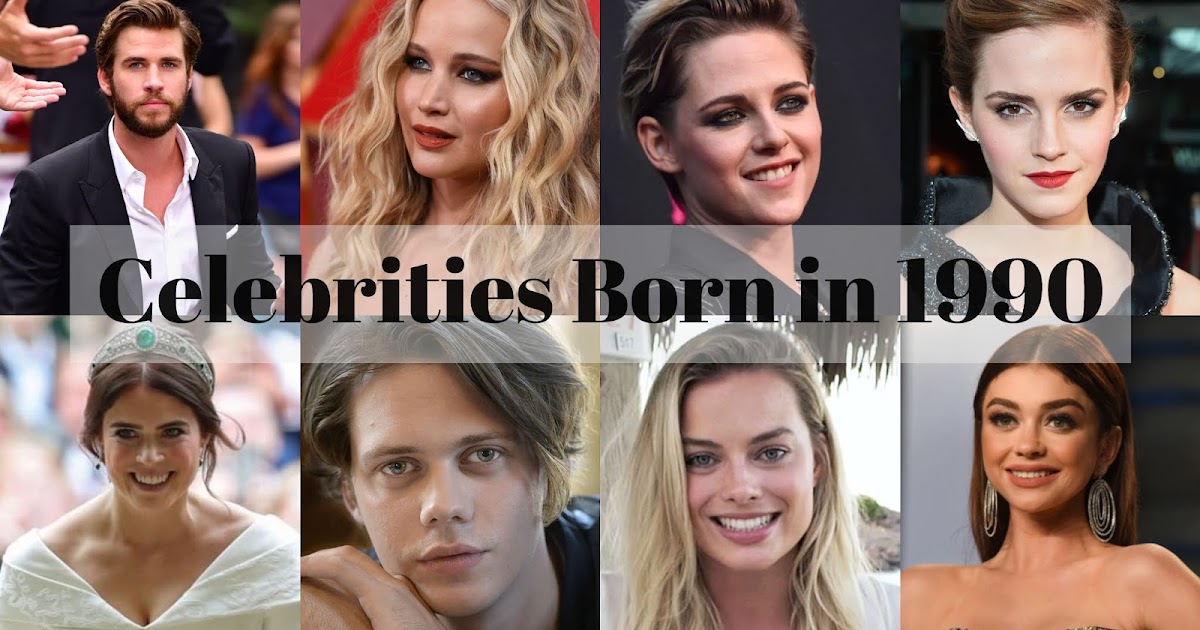 Revealed In Time: Celebrities Born in 1990 - My Favorites and Not-so ...