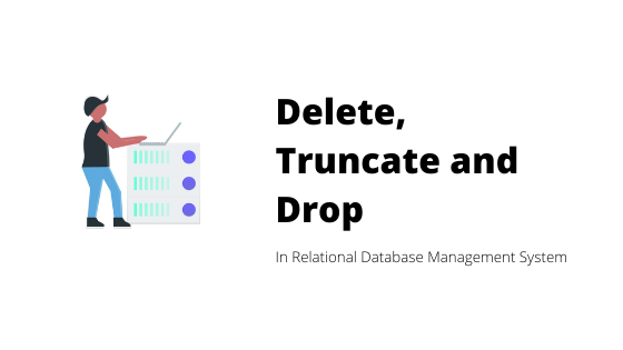 Difference Between Delete Truncate And Drop