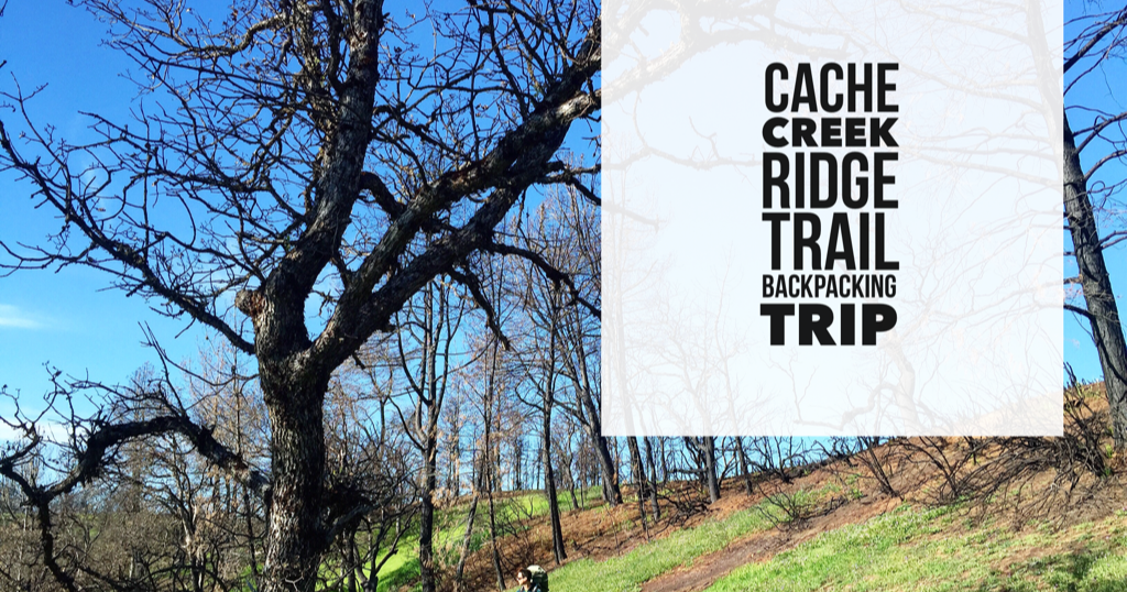 Run-Hike-Play: Cache Creek Ridge Trail Backpacking Trip with the Fam