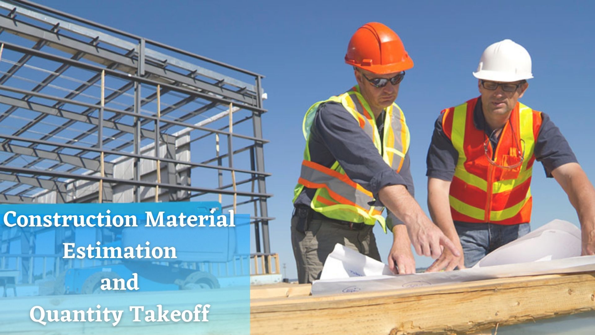 The Importance of Construction Material Estimation