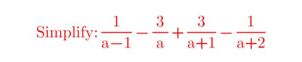 Simplify: 1/(a-1) -3/a +3/(a+1) -1/(a+2) | SciPiPupil