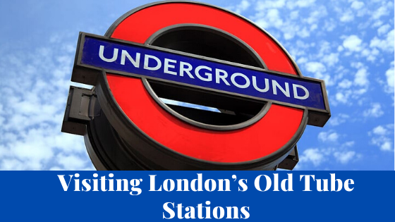 Visiting London s Old Tube Stations Best Western Palm Hotel visiting-london-s-old-tube-stations-best-western-palm-hotel