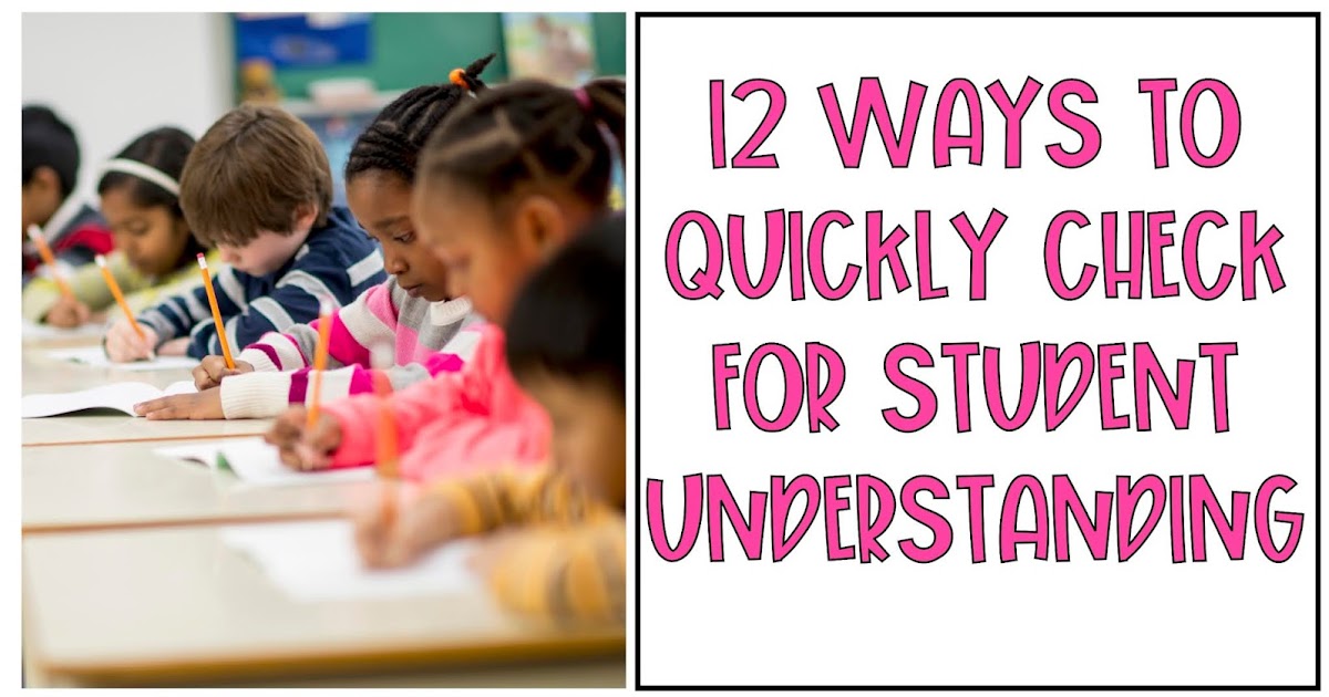 Teaching in Paradise: 12 Ways to Quickly Check for Student Understanding