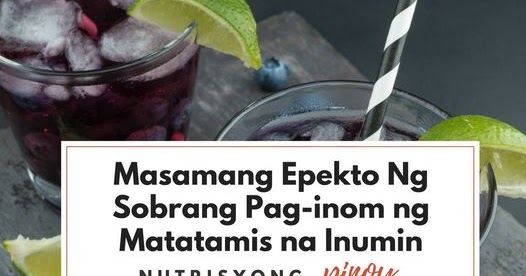 Masamang Epekto Ng Sobrang Pag-inom ng Matatamis na Inumin