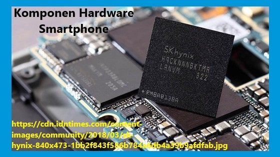 Mengenal Komponen Smartpone beserta Cara Aman dalam Penggunaan dan ...