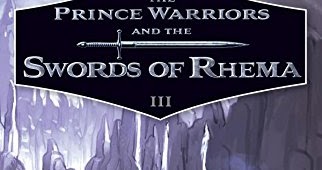 The Prince Warriors and the Swords Of Rhema (Prince Warriors Trilogy #3 ...