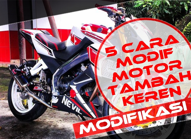 5 Cara Modif Motor Kamu Lebih Keren | OtoKlick