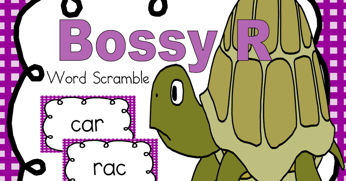 Teachers R US: Bossy R Word Scramble