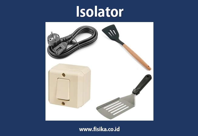 Isolator: Pengertian, Sifat, dan Contoh | Fisika