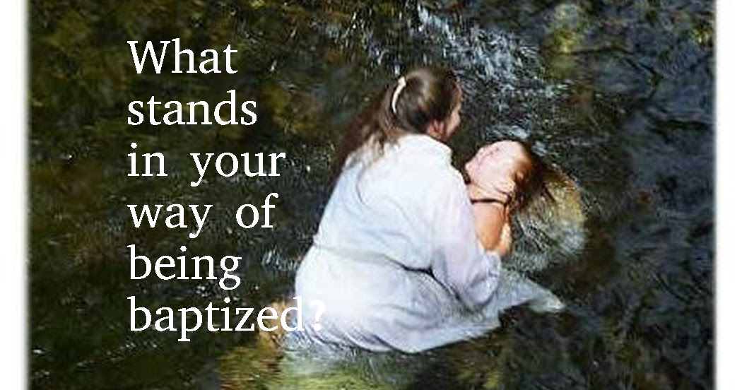 Live Life: What Is Keeping You From Being Baptized?