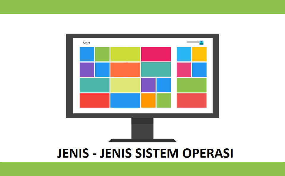 Mengetahui Jenis - Jenis Sistem Operasi pada Komputer