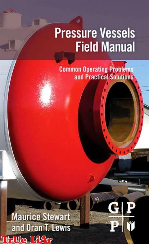 DOWNLOAD HANDBOOK : Pressure Vessels Field Manual ~ TekniKimiaKu