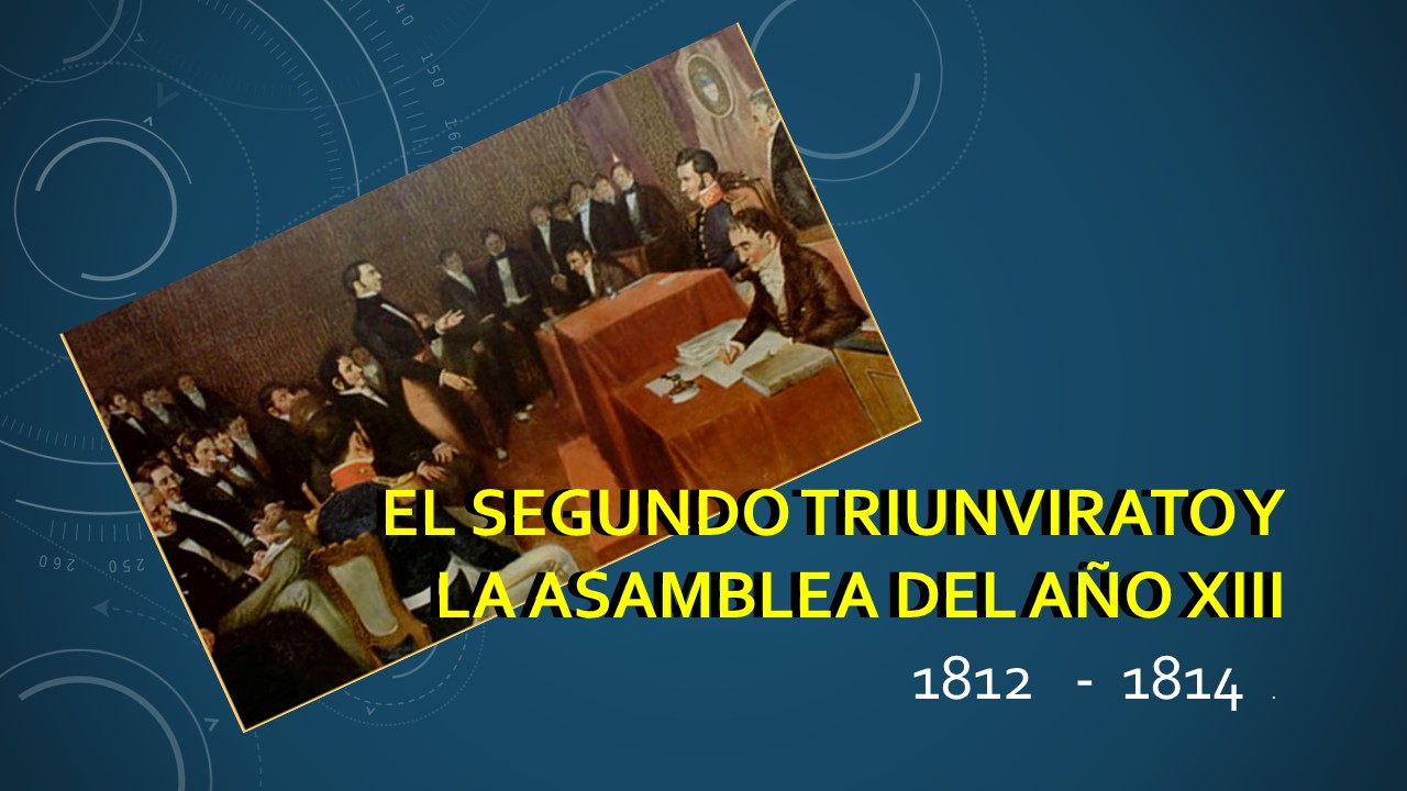 EL PREGÓN DEL SUR : Segundo triunvirato y Asamblea del año XIII