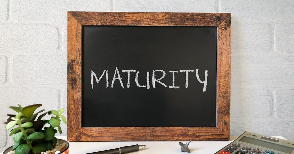7 signs of Maturity