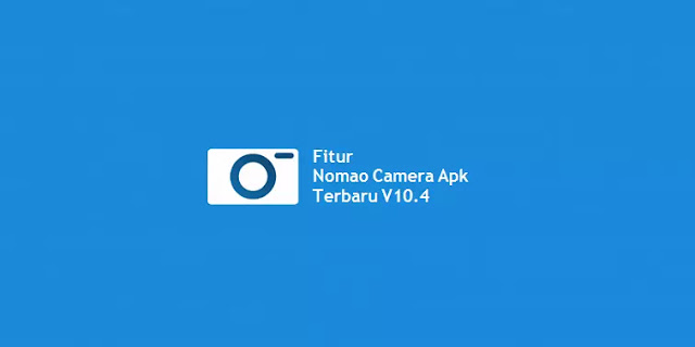 Download Nomao Camera Apk Terbaru V10.4 - Brankaspedia - Blog tutorial ...