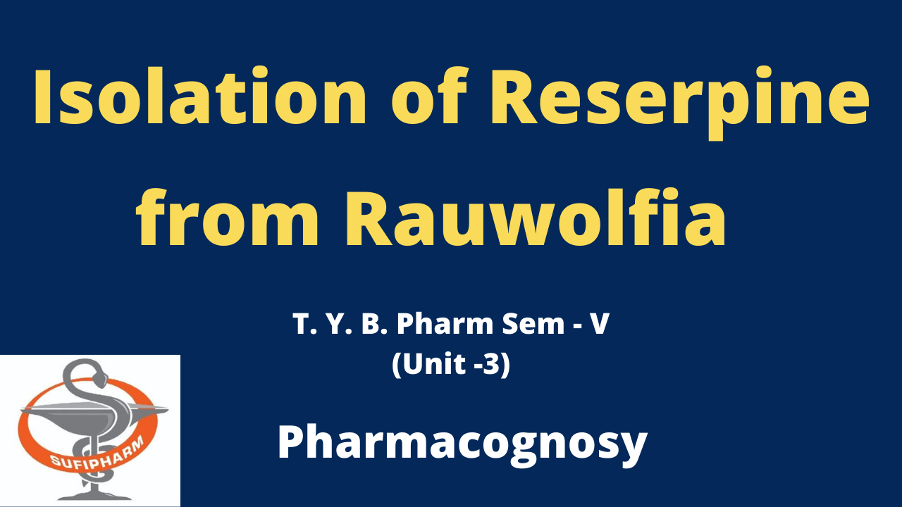 Isolation, Identification & Analysis of Reserpine (Rauwolfia)