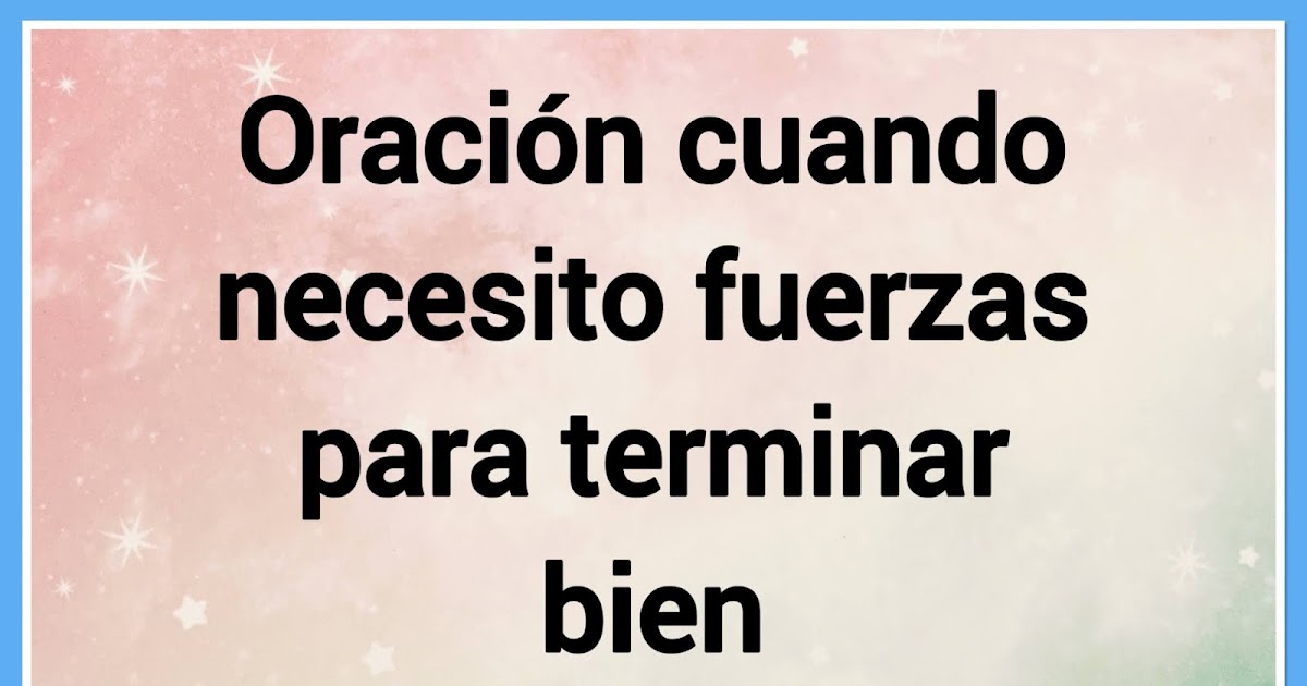 Cantos y Oraciones: Una Oración sobre el Terminar Bien 🙏🏻