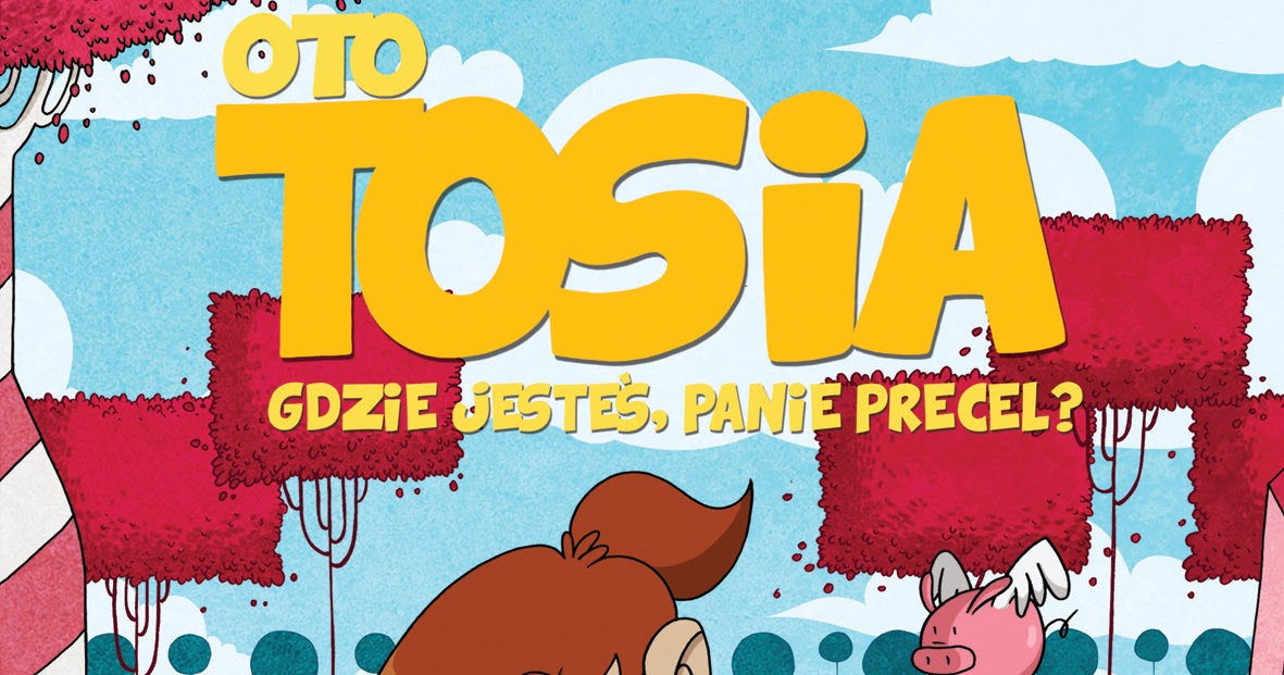 Kreatywna powtórka z rozrywki - Oto Tosia 2 "Gdzie jesteś, panie Precel ...