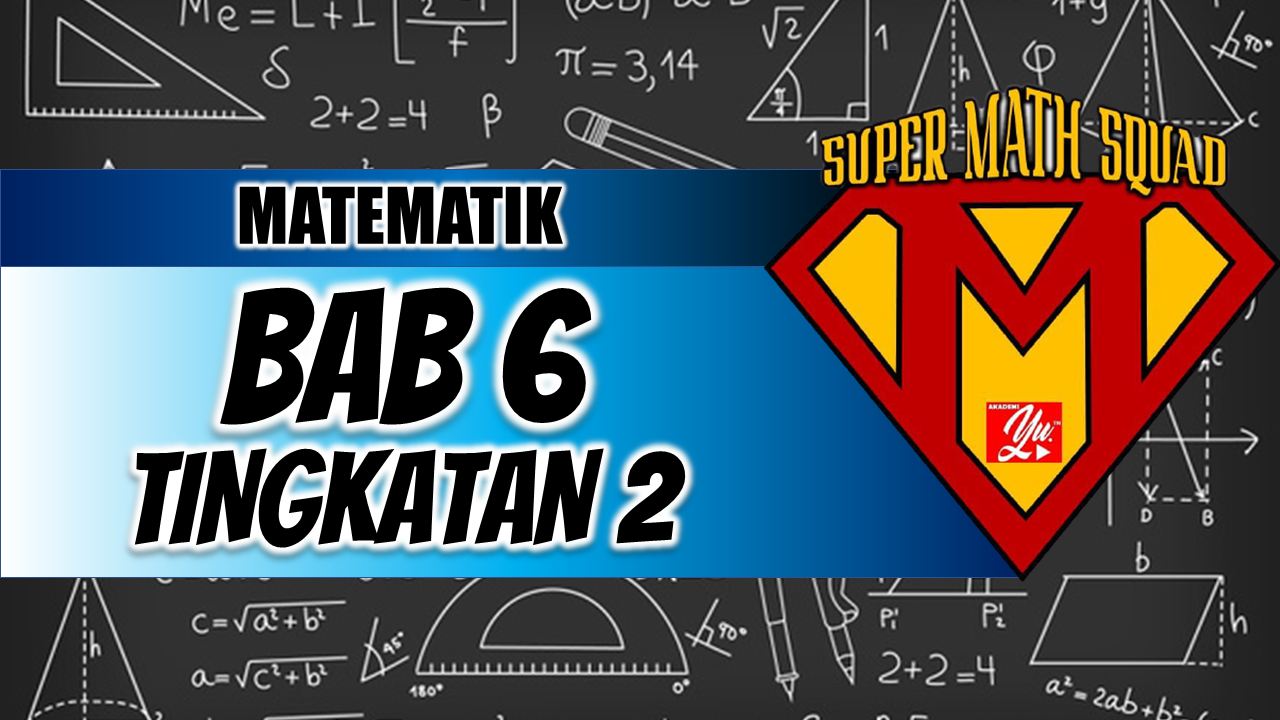 PLAYLIST BAB 6 MATEMATIK TINGKATAN 2 KSSM - Akademi Youtuber