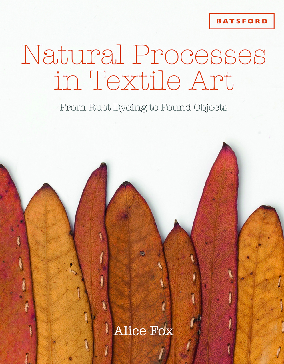 the textile blog: Book Review: Alice Fox 'Natural Processes in Textile Art'