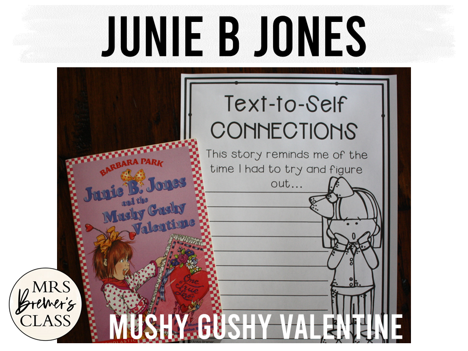 Junie B Jones and the Mushy Gushy Valentine | Mrs. Bremer's Class