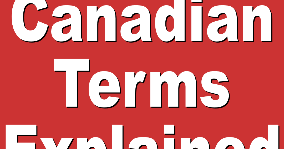 26 Canadian Terms Explained