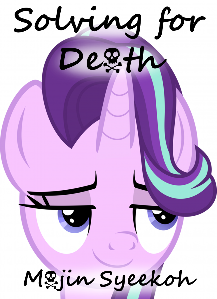 Equestria Daily - MLP Stuff!: Story: Solving for Death