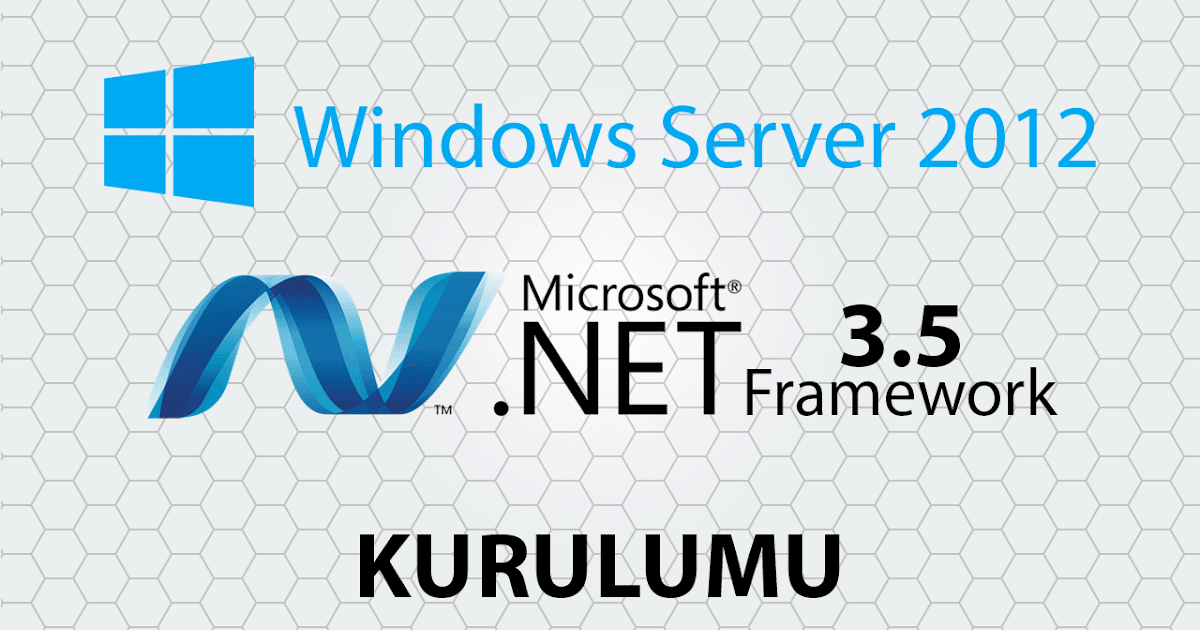 Windows Server 2012 Net Framework 35 Kurulumu Mustafa Sabri OĞuz