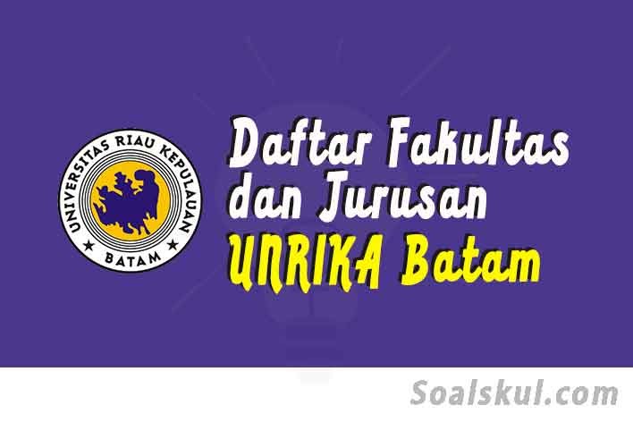 Daftar Fakultas Dan Jurusan UNRIKA Batam 2021 (TERBARU) - Soalskul